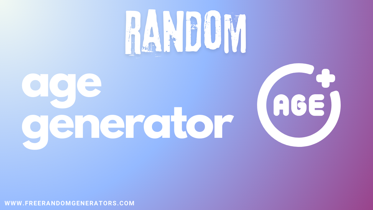 Random Age Generator | Free Random Generators