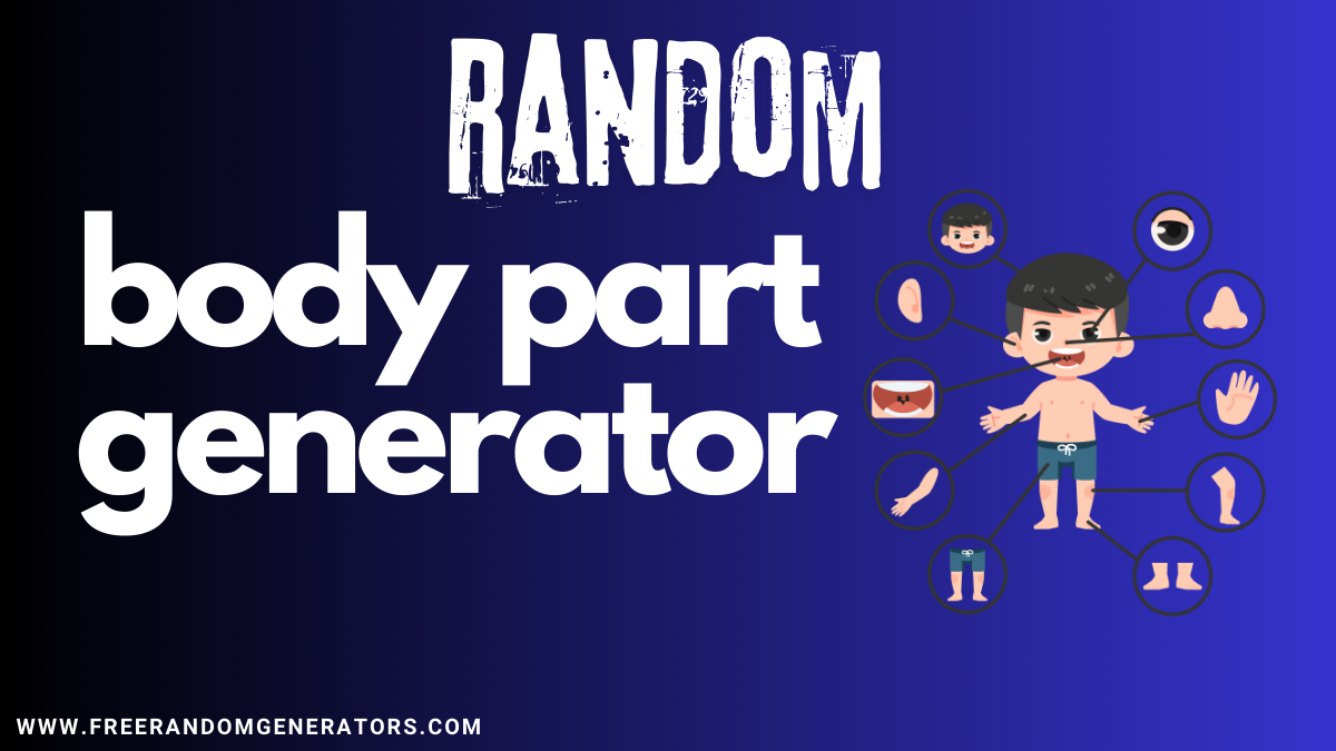 Random Body Part Generator | Free Random Generators