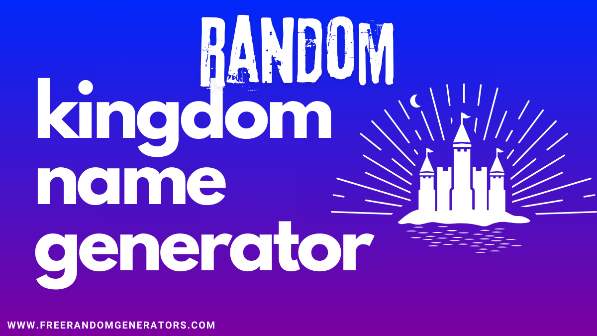 Fantasy Kingdom Name Generator | Free Online Tool